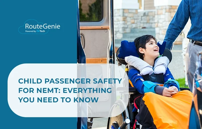 Child Passenger Safety for NEMT: Everything You Need to Know - RouteGenie