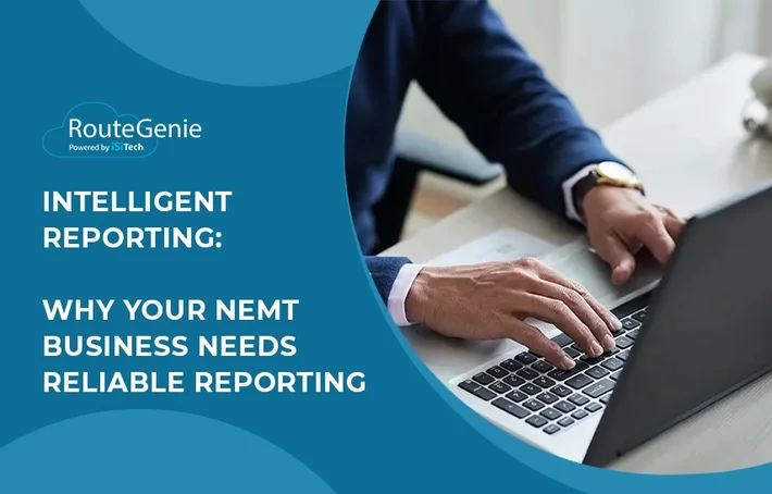 Intelligent Reporting: Why Your NEMT Business Needs Reliable Reporting ...