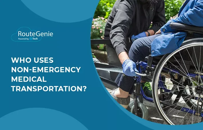 Who Uses Non-Emergency Medical Transportation? - RouteGenie