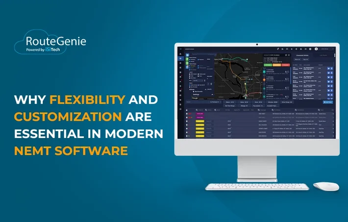 Why Flexibility and Customization Are Essential in Modern NEMT Software ...